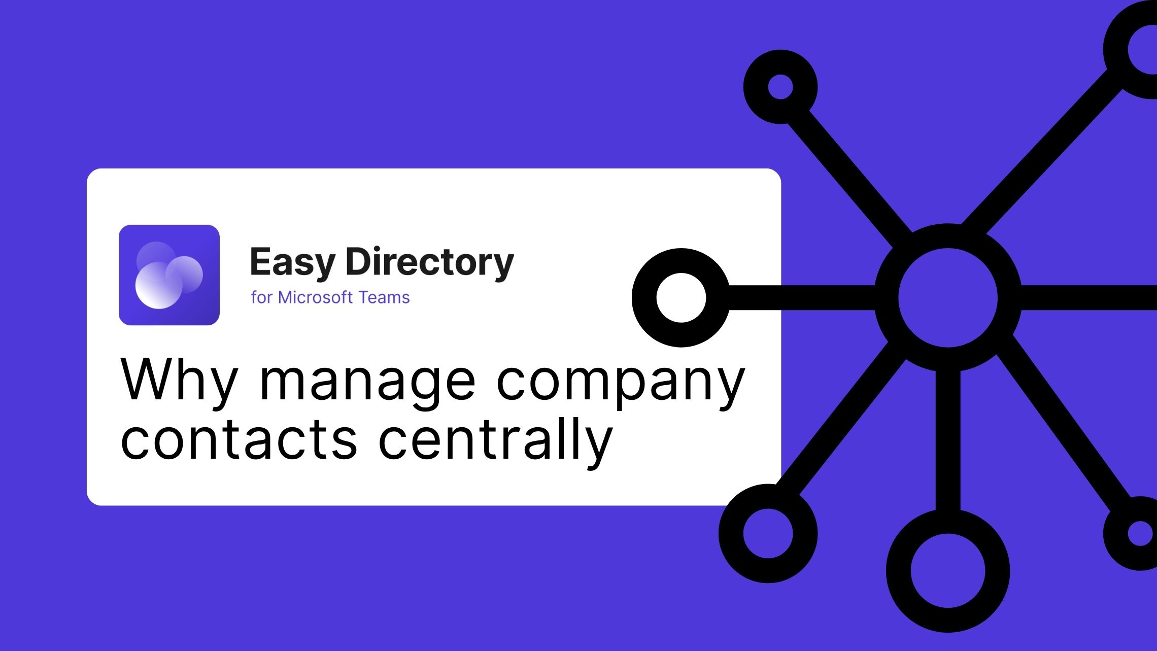 Why manage company contacts centrally in Microsoft Teams