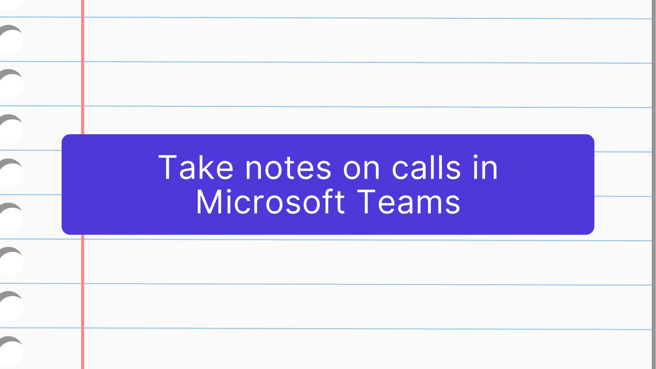 Microsoft Teams: Take notes about calls with add-ons